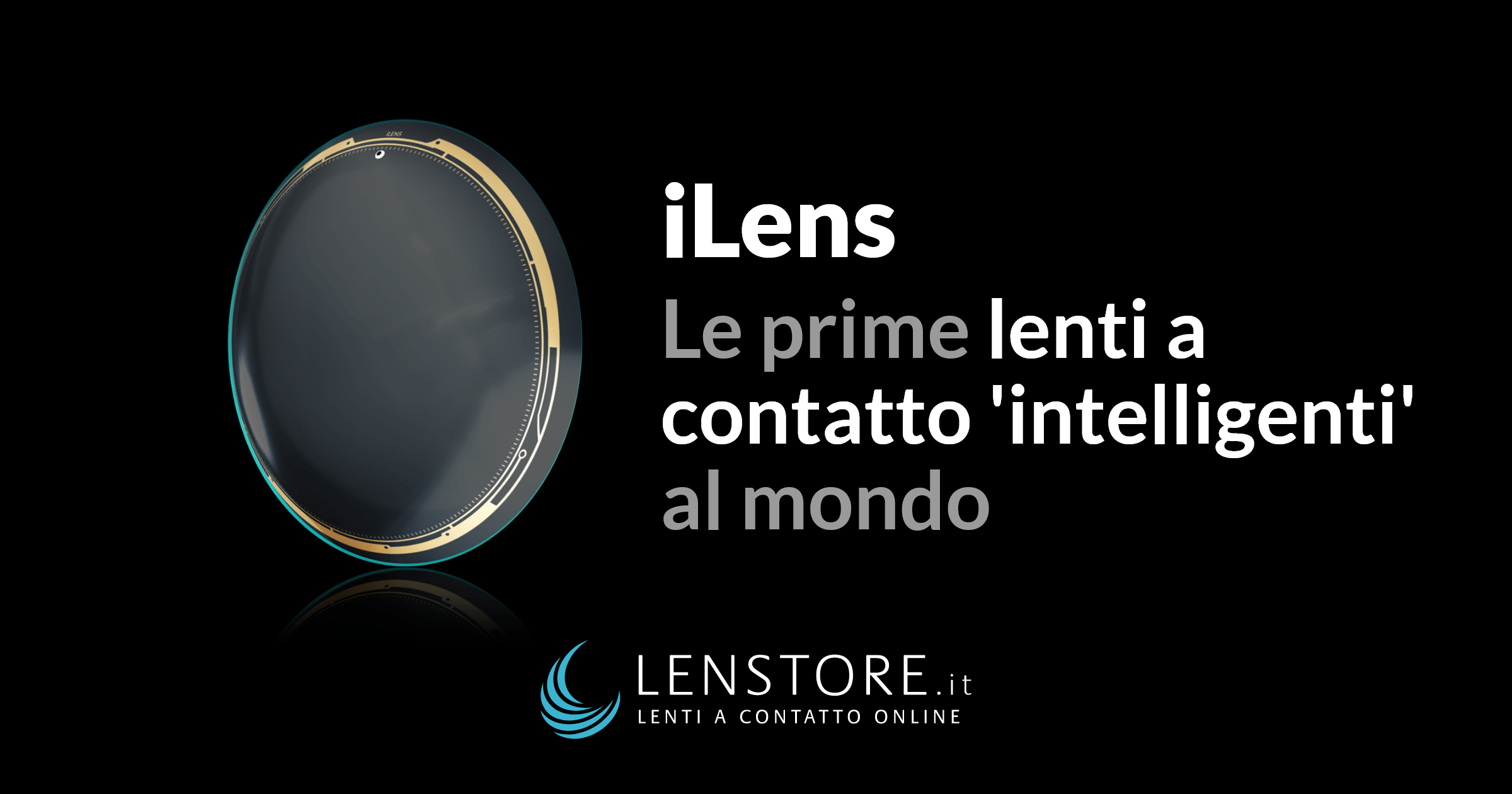 iLens - Le prime lenti a contatto 'intelligenti' al mondo | Lenstore